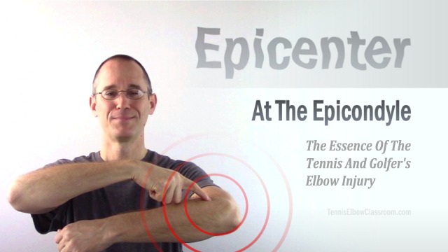 Epicenter At The Epicondyle: The Essence Of The Tennis Elbow Injury