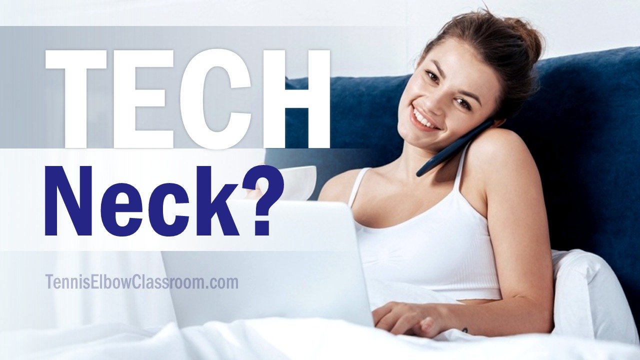 Tech Neck: A Miserable, Modern Malady - Tennis Elbow Classroom